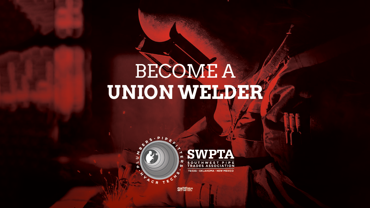 Southwest Pipe Trades Association - Become a Union Welder